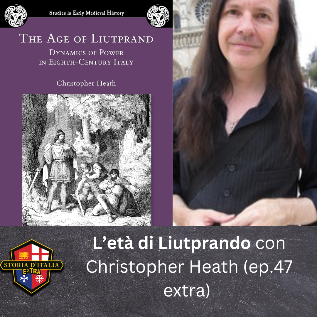 L’età di Liutprando, con Christopher Heath (in inglese), ep. 46 ...